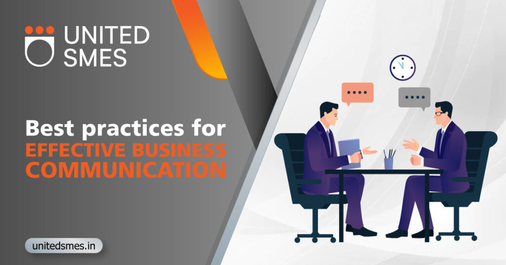 Best Practices for Effective business communication - United SMEs Best Practices for Effective business communication - United SMEs